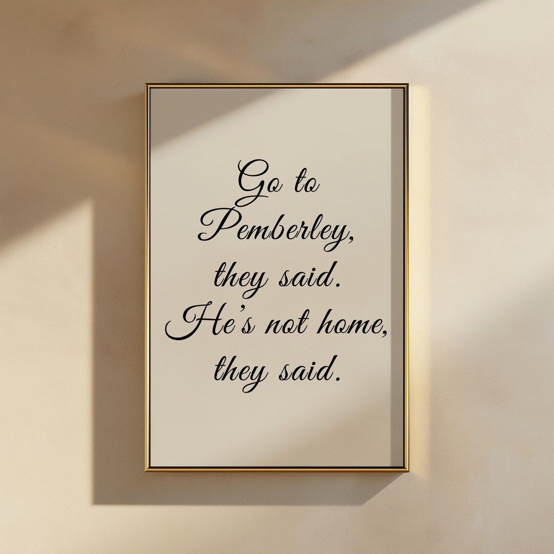 Pemberley Pride and Prejudice Quote, Jane Austen Quote, Elizabeth ...