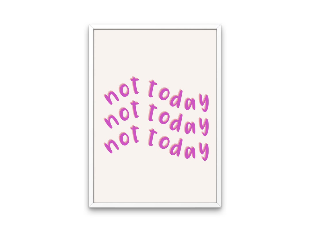 Not Today Print, Digital Art Print, Bathroom Wall Art, Pink Wall Art ...