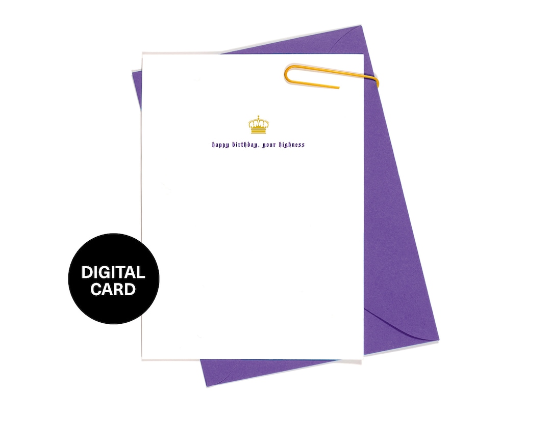 Happy Birthday, Your Highness - Printable Bday Card - Downloadable Bday ...