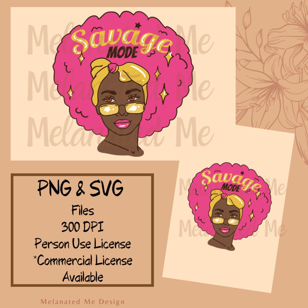 Savage Mode Black Girl SVG/PNG, / Afro Girl / Designs / Melanin Girl ...