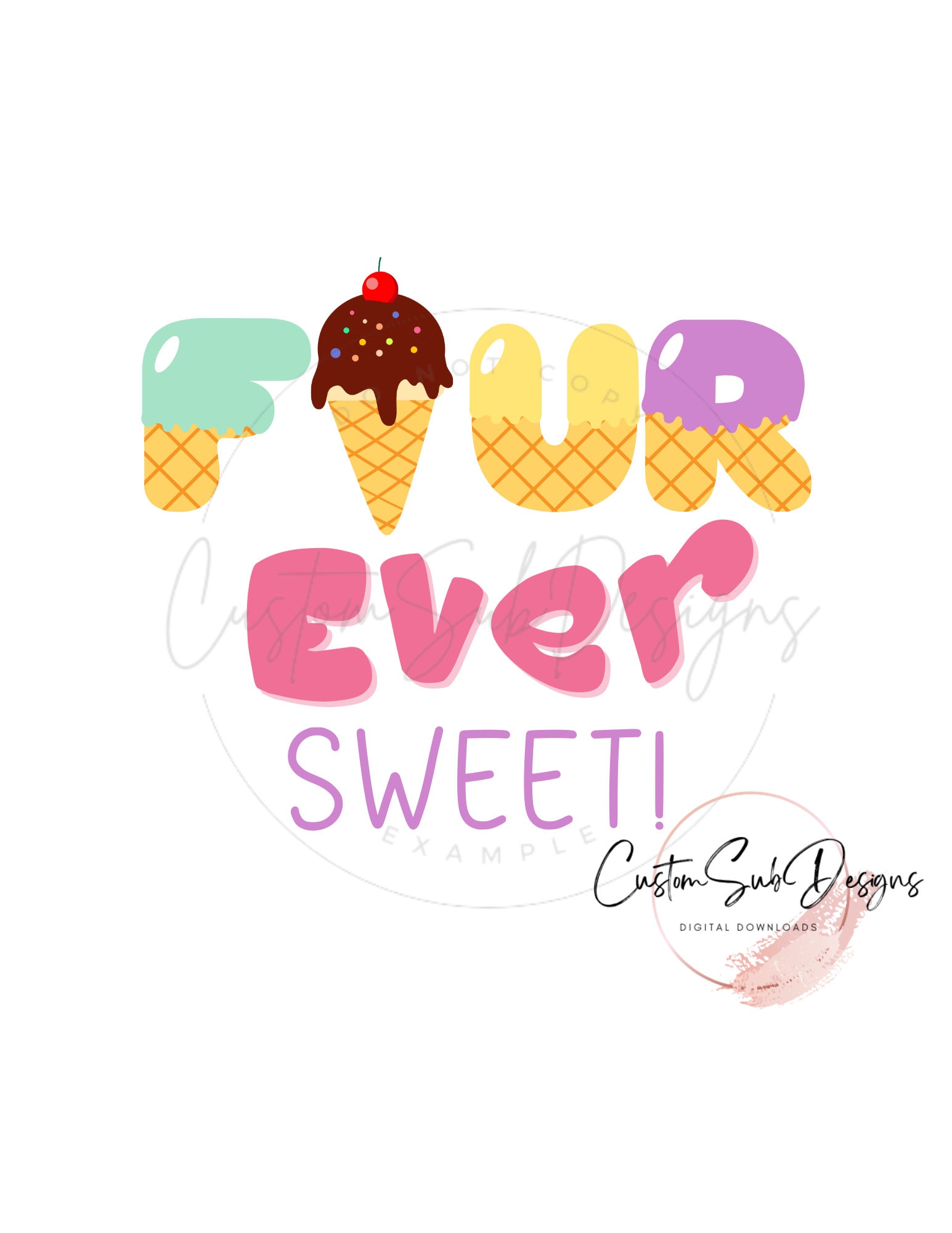 FOUR EVER Sweet - PNG Transparent Download - Ice Cream Birthday - 4th ...