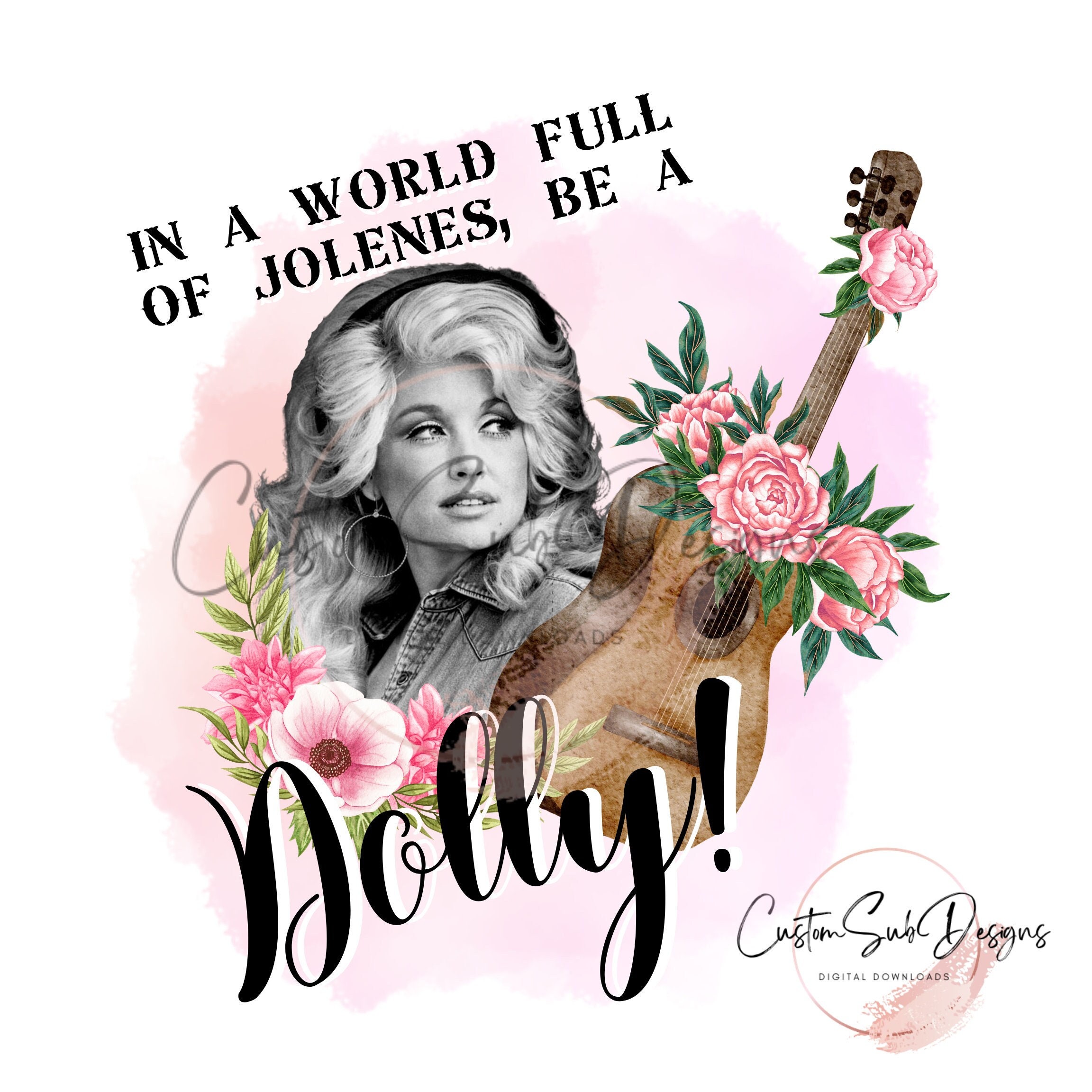 In a World Full of Jolenes Be a Dolly Country Music Watercolor ...