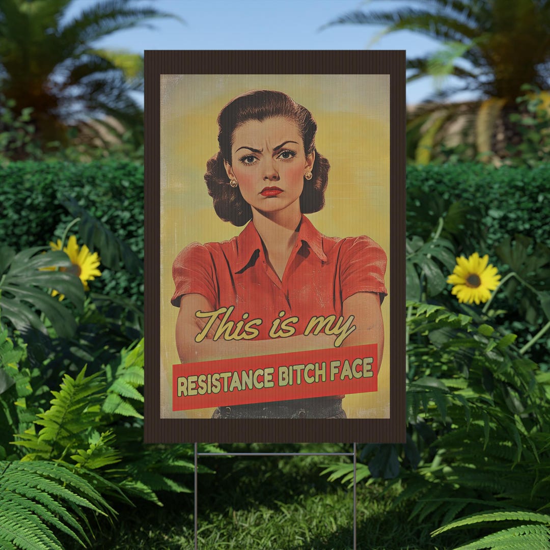 Resistance Bitch Face Yard Sign | Activist Protest Sign | Vintage-style ...
