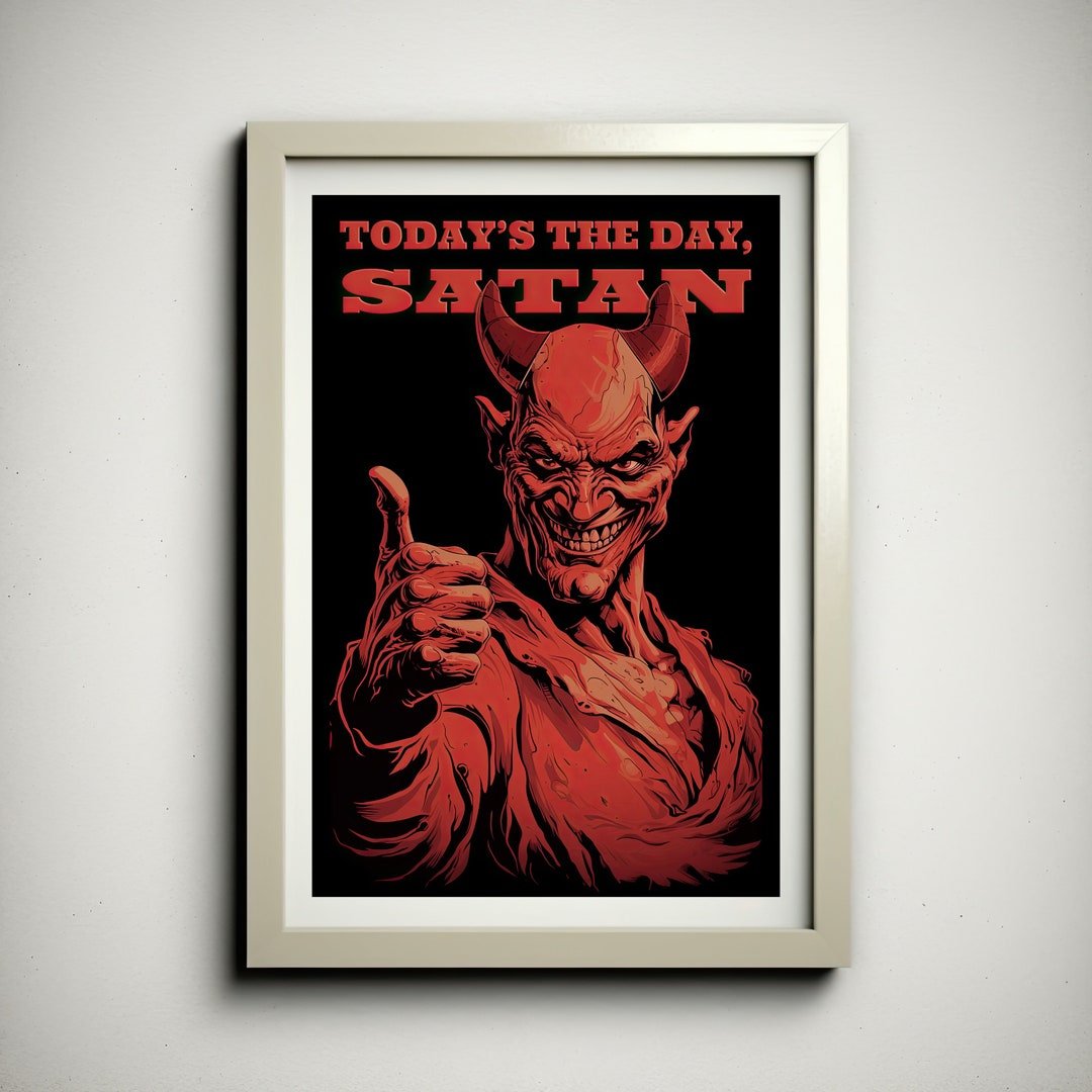 Today's the Day Satan Poster | Deal With the Devil Poster | Sell Your ...