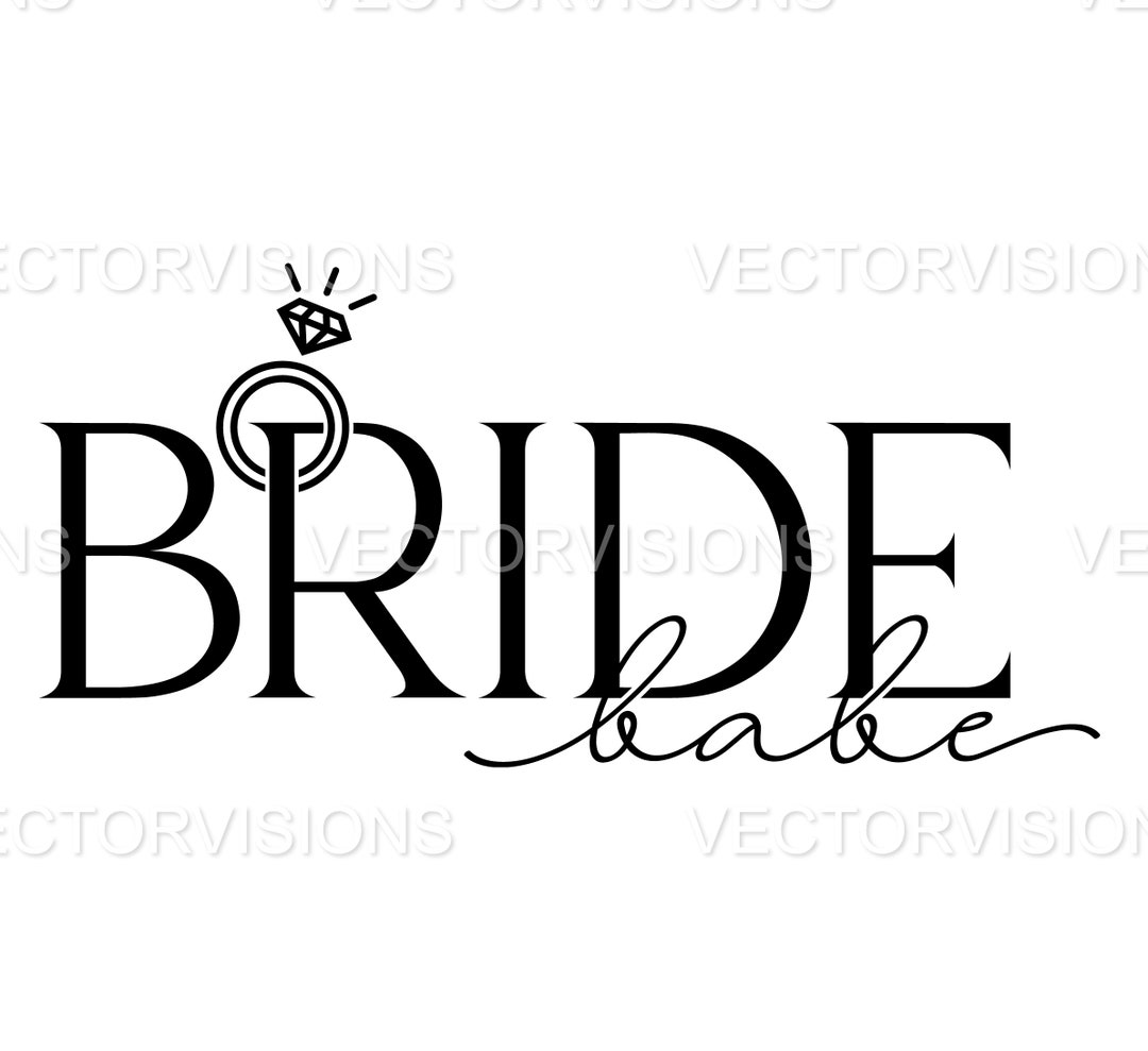 Bride Babe Svg, Bride Svg, Wedding Svg, Vector Cut File for Cricut ...