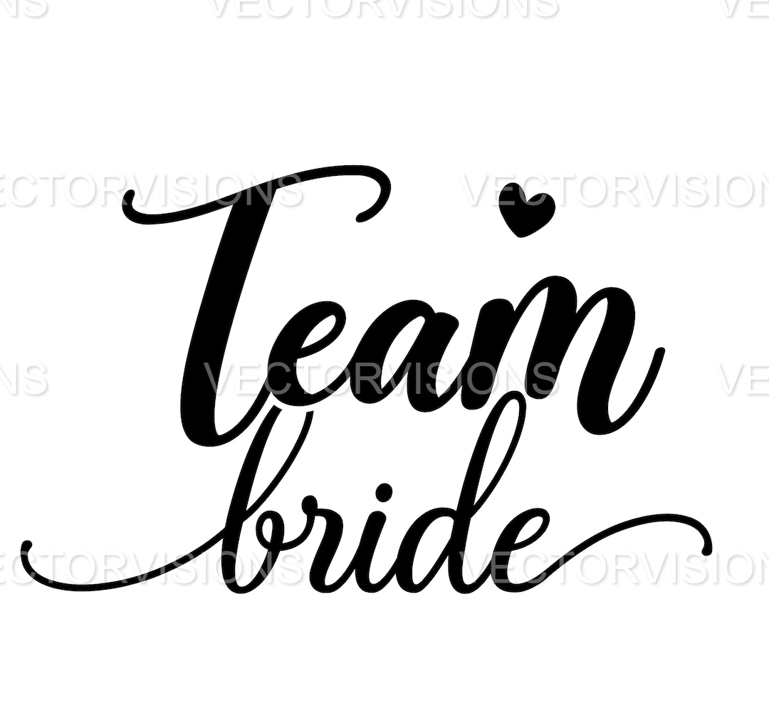 Team Bride Svg, Bride Svg, Wedding Svg, Vector Cut File for Cricut ...