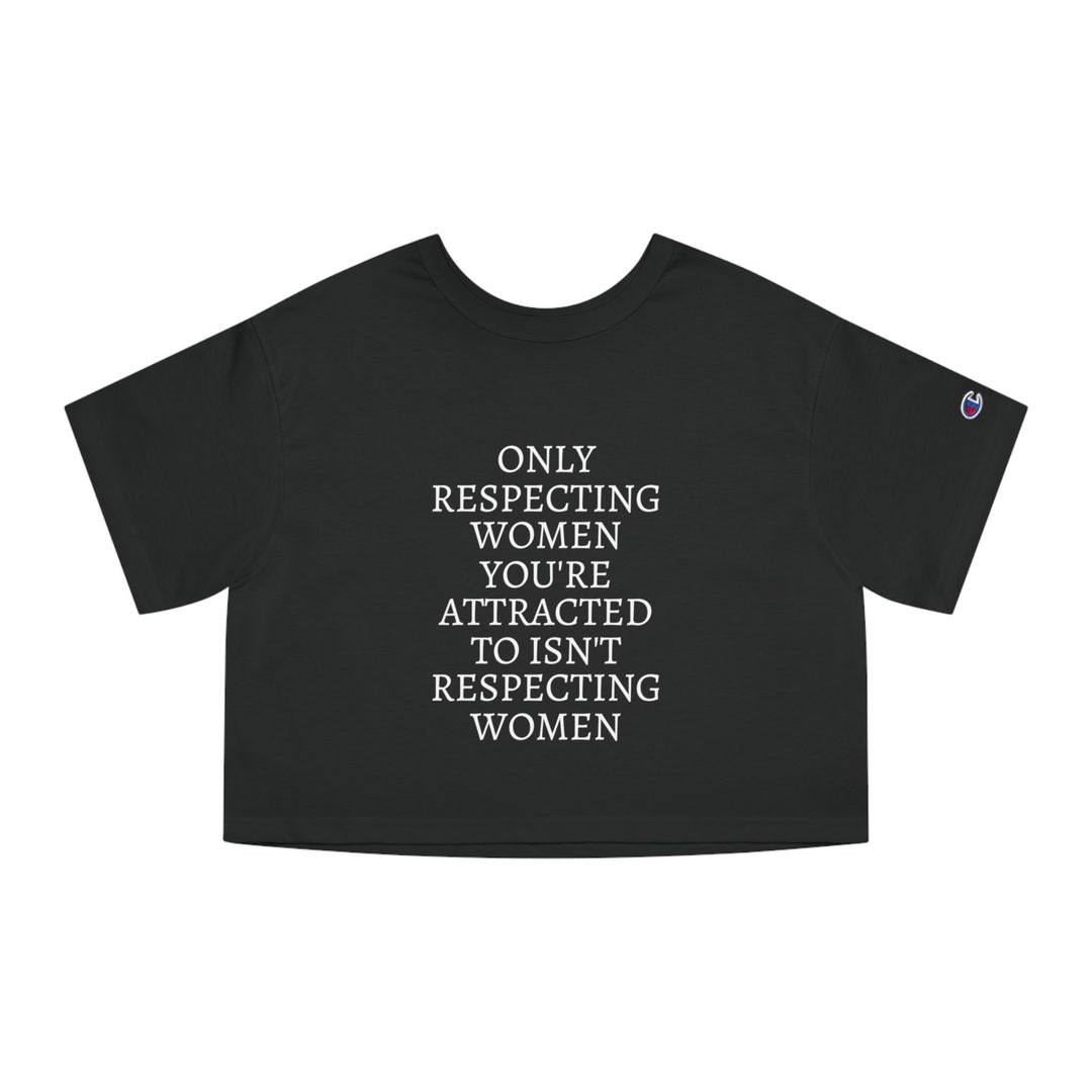 Only Respecting Women You're Attracted to Isn't - Etsy