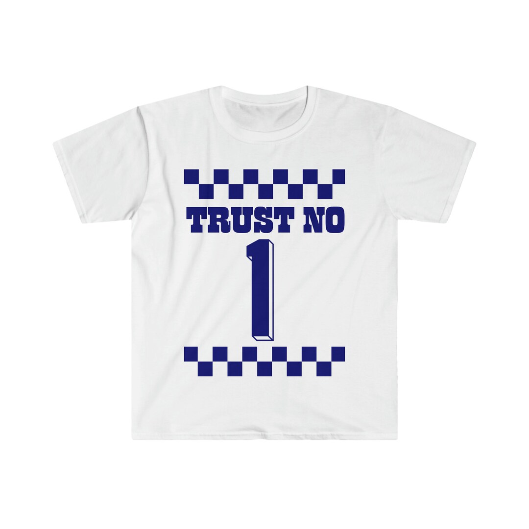 Trust No 1 T-shirt - Etsy