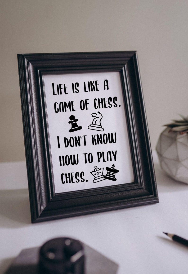 Motivational Quote, Inspirational Quote, Life is Like a Game of Chess I ...