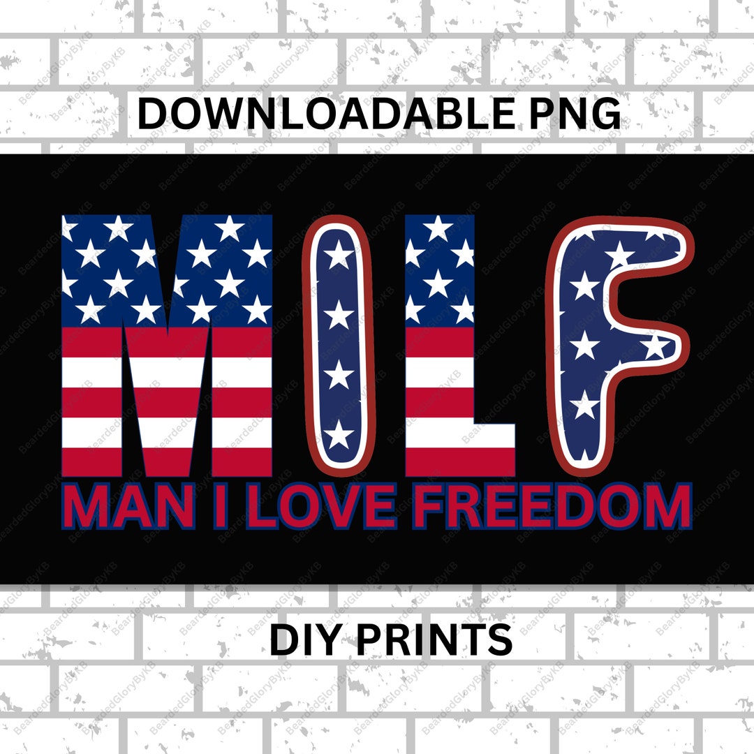 Milf, Man I Love Freedom Downloadable PNG, PNG, Sublimation Design, DIY ...
