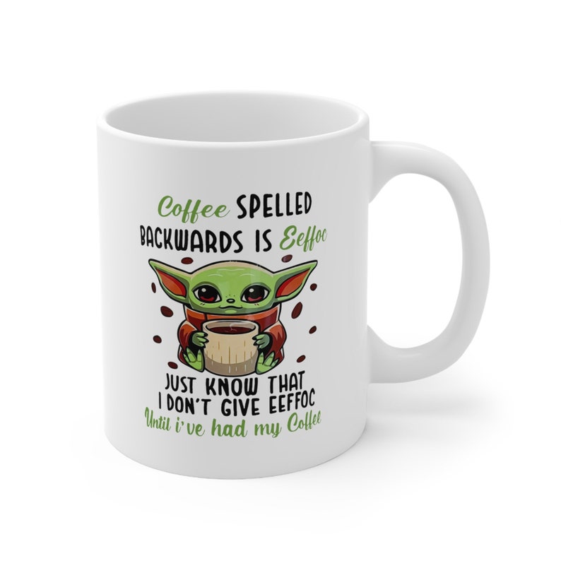 Coffee Spelled Backwards is Effoc Baby Yoda Ceramic Coffee Mug - Etsy