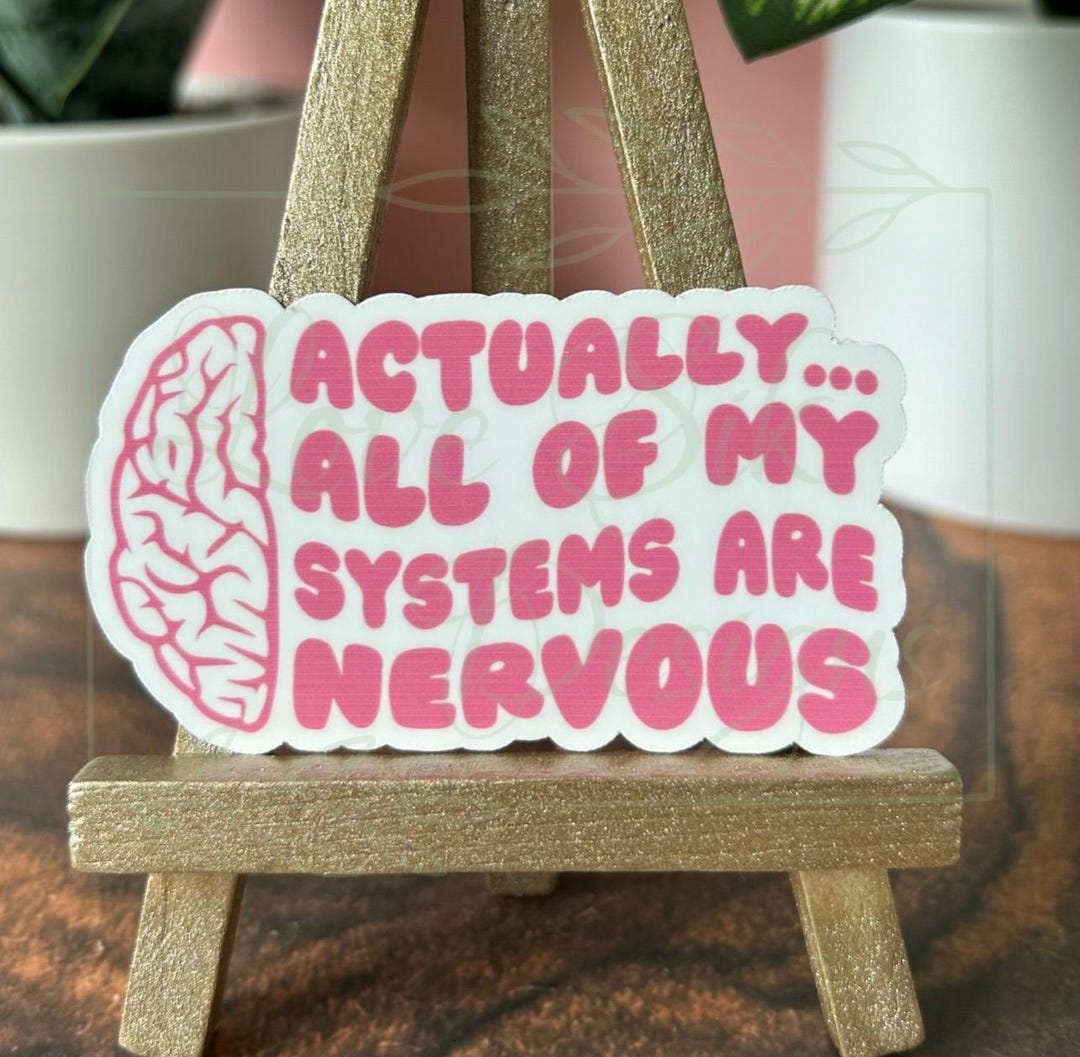 All of My Systems Are Nervous Sticker, Mental Health, Funny, Waterproof ...