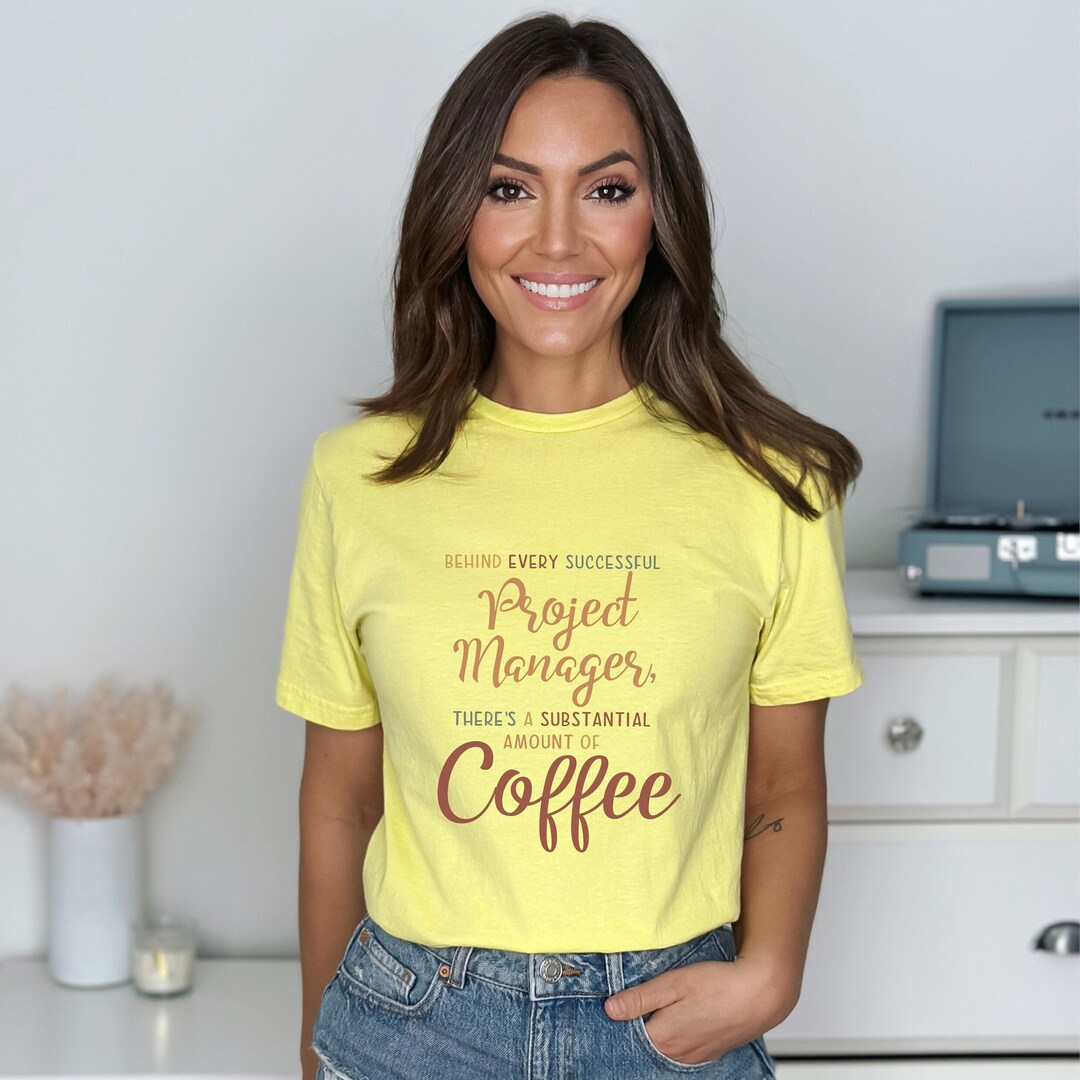 Funny Coffee Project Manager T-shirt Project Manager Life Shirt Project ...