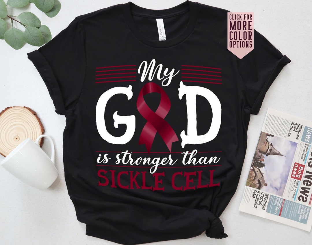 My God is Stronger Than Sickle Cell Awareness T Shirt, Christian Shirt ...