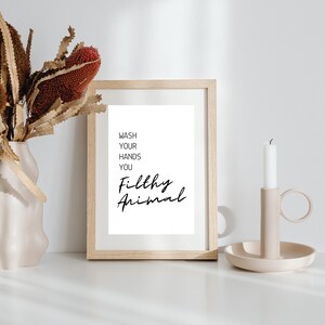 Wash Your Hands You Filthy Animal Bathroom Love Funny Positivity ...