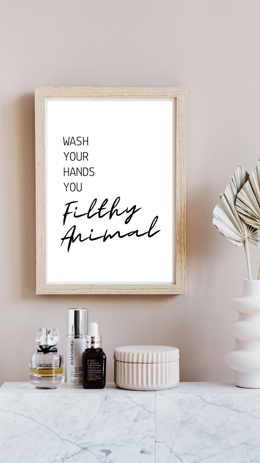 Wash Your Hands You Filthy Animal Bathroom Love Funny Positivity ...