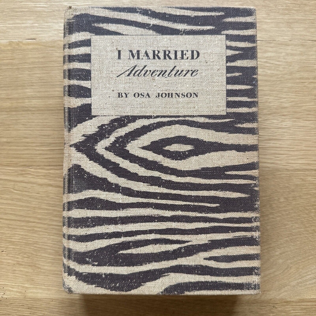 I Married Adventure by Osa Johnson 1940 Hardcover Collectible Pictures ...