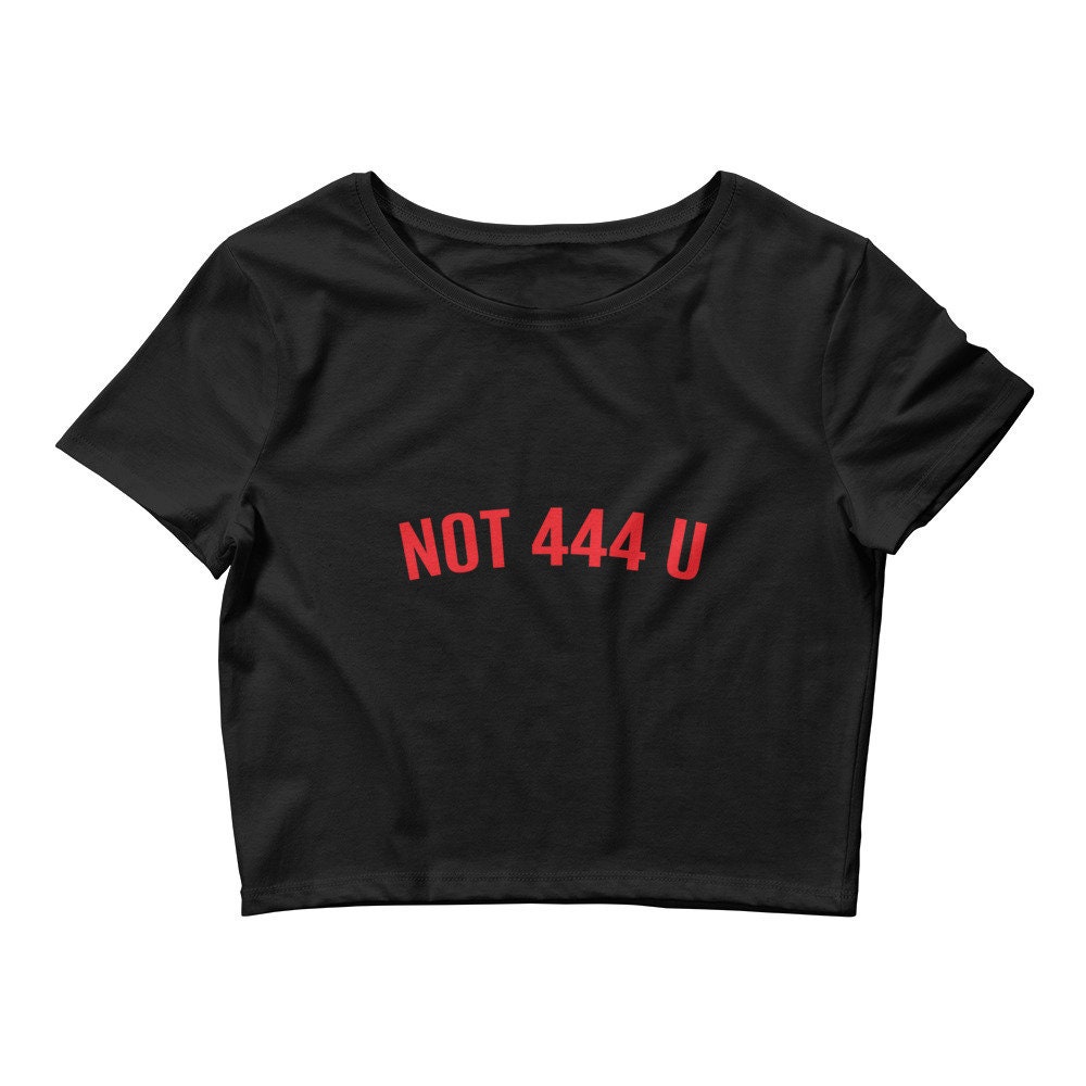 NOT 444 U, Y2k Baby Tee, Y2k Fashion, Womens Crop Top, Angel Number - Etsy