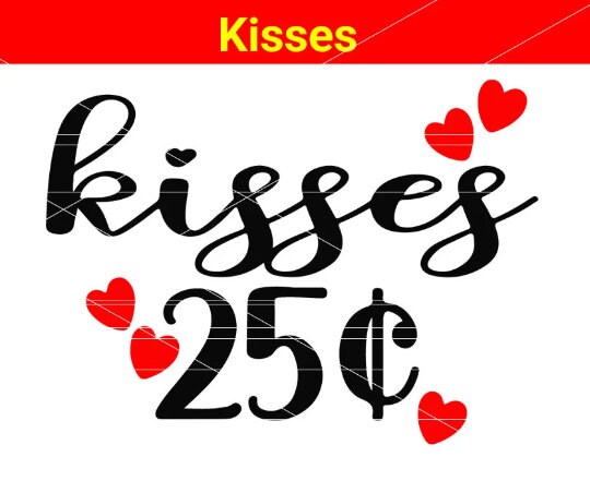 Kisses 25 Cents Digital Design - SVG & PNG Digital Downloads - Etsy