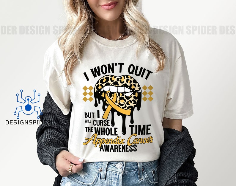 Leopard Lips Appendix Cancer Awareness Shirt, I Won't Quit but I'll ...