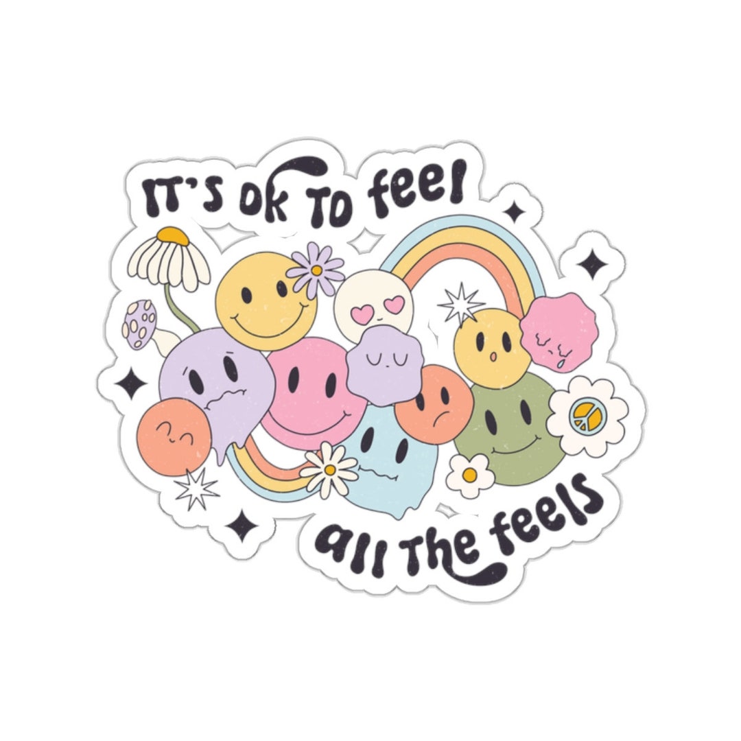It's Okay to Feel All the Feels Sticker, Cute Sticker, Mental Health ...