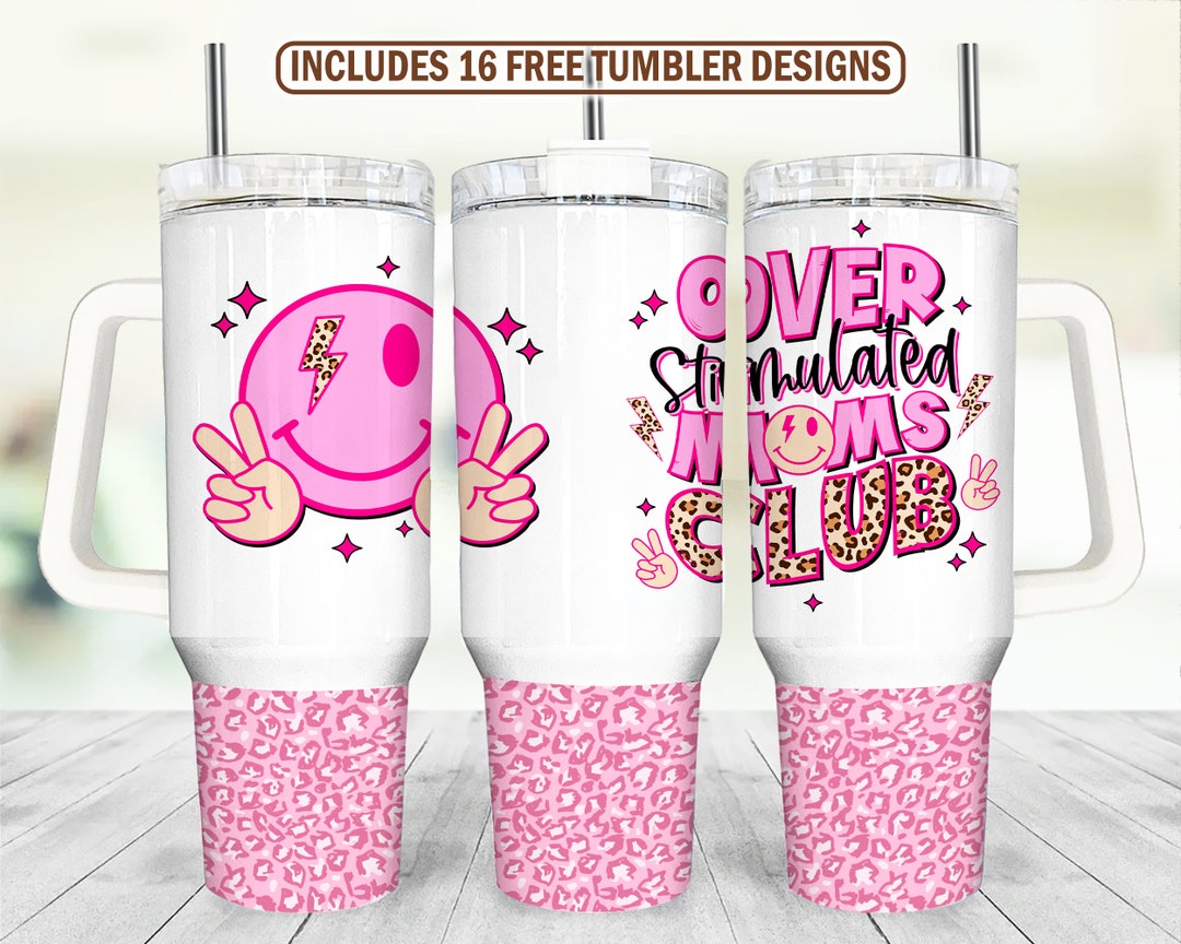 Overstimulated Moms Club 40oz Tumbler Wrap - PNG Tumbler Design ...
