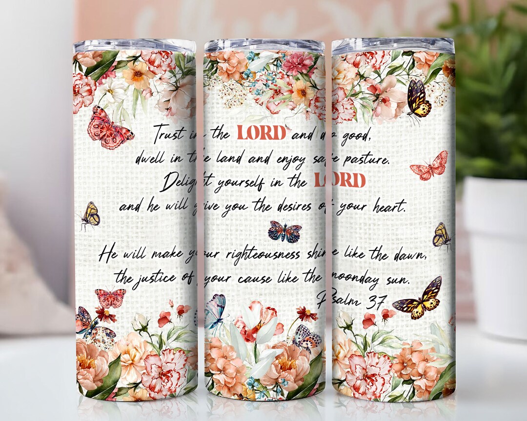 Bible Verse Psalm 37, 20 Oz Skinny Tumbler Christian Tumbler Wrap ...