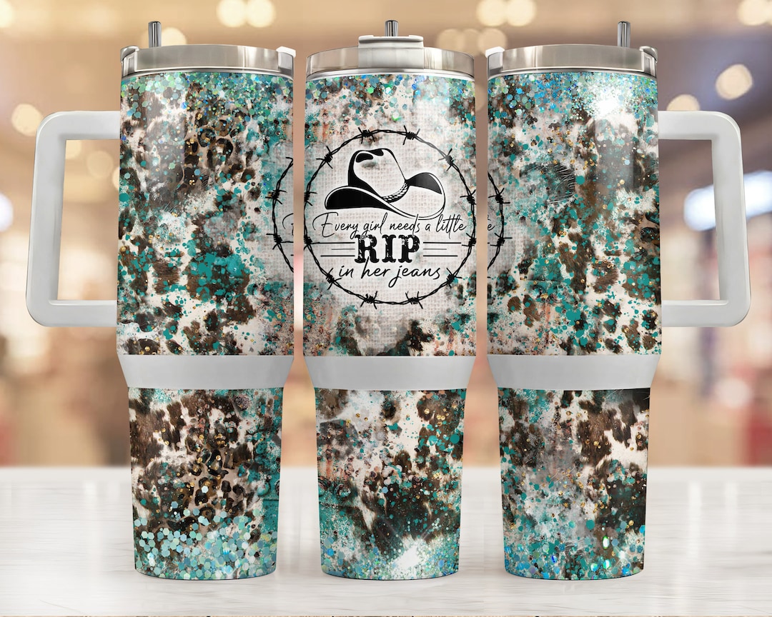 40oz Tumbler Wrap, Every Girl Needs A Rip in Her Jeans 40 Oz Tumbler ...