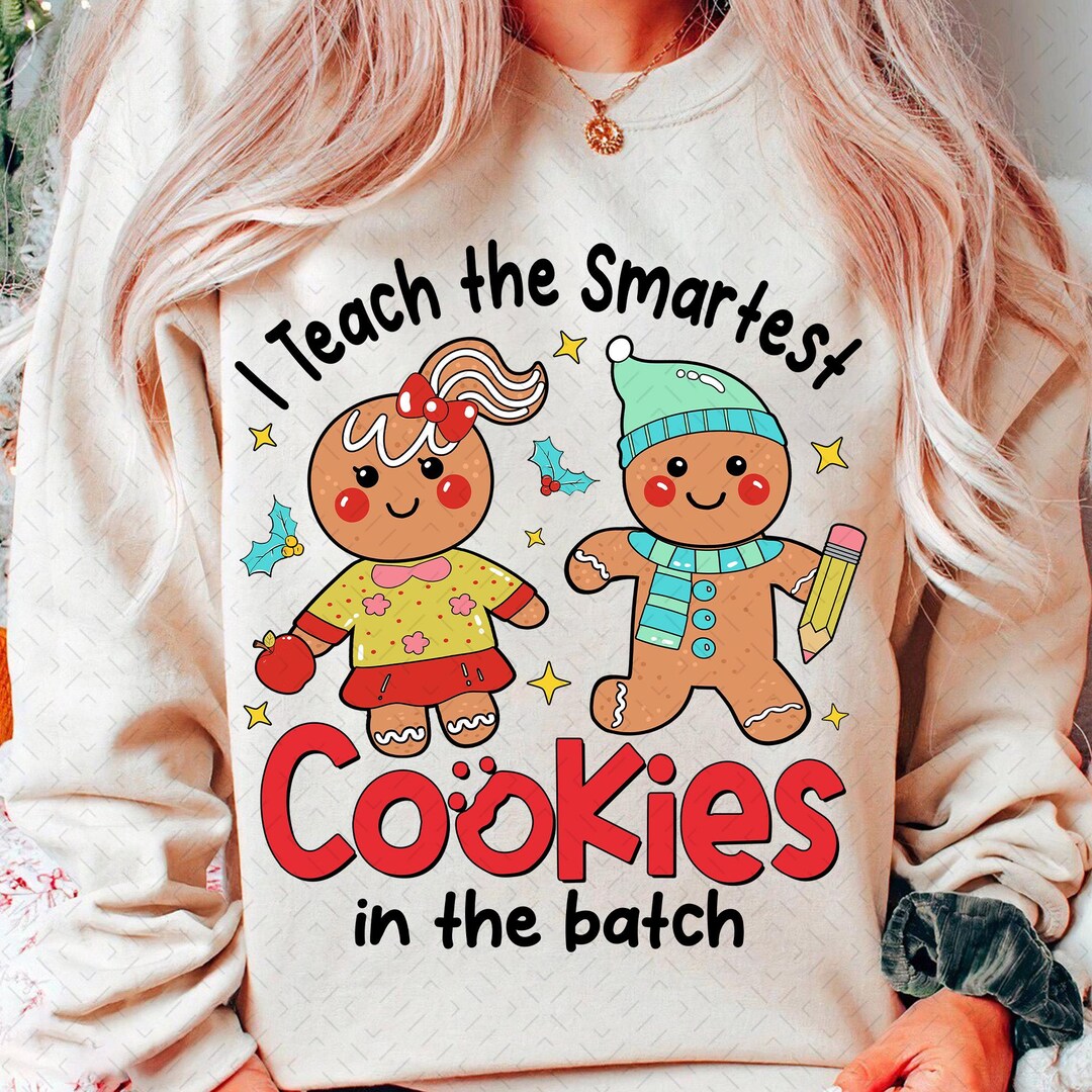 Gingerbread Teacher Christmas Png, I Teach the Smartest Cookies ...