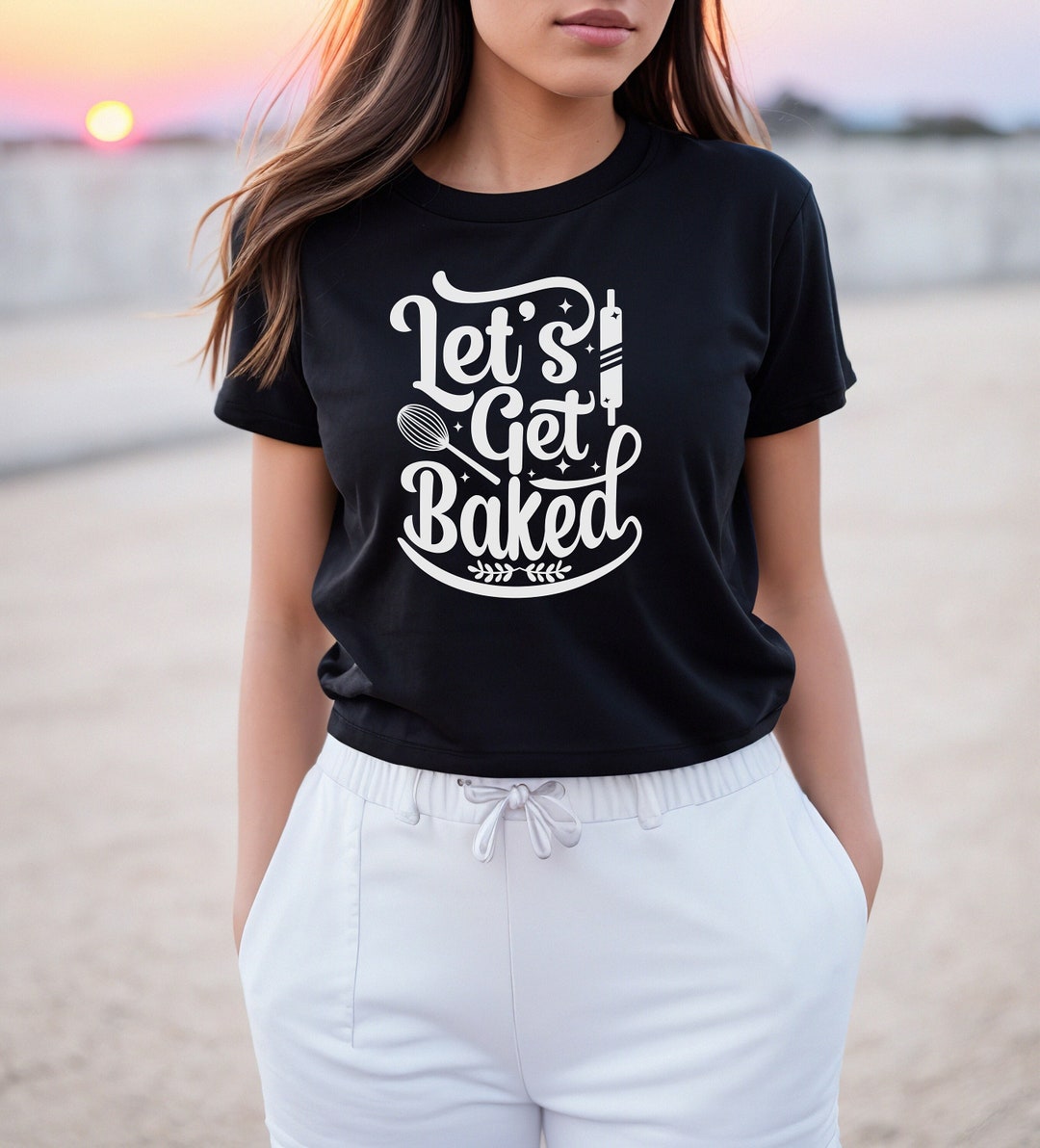 Let's Get Baked: Funny Baker Shirt for Baking Enthusiasts - Etsy