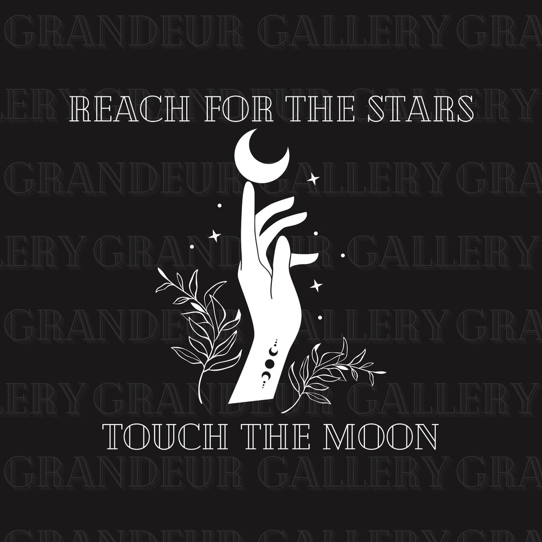Celestial SVG | Reach for the Stars, Touch the Moon | Moon SVG | Stars ...