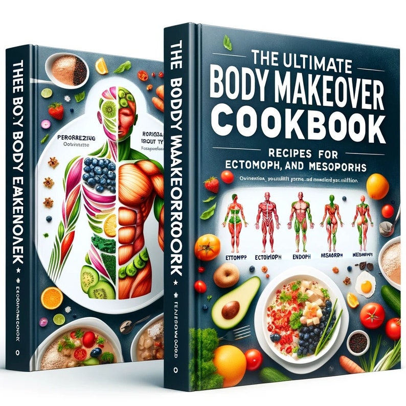 The Ultimate Body Makeover Cookbook: Recipes for Ecto, Endo, and ...