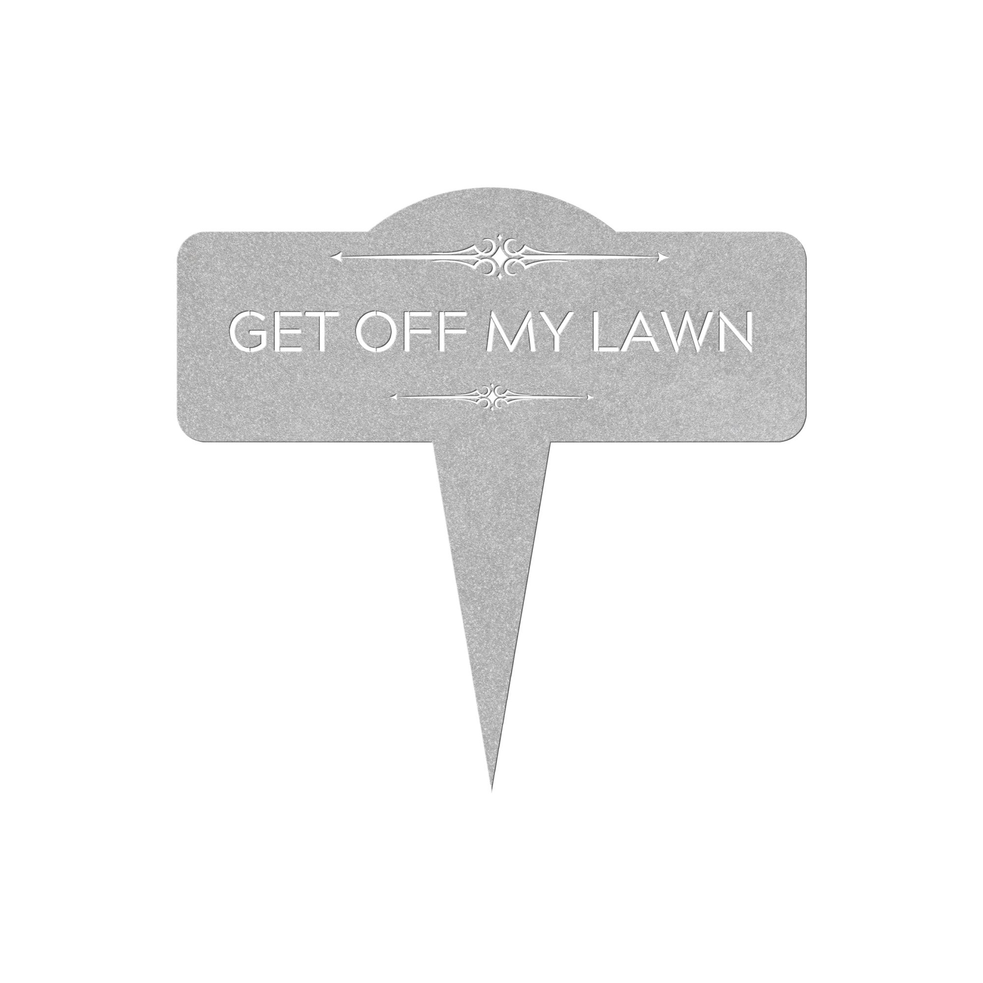 Custom Lawn Sign in Metal Get off My Lawn Funny Sign for Yard Keep off ...