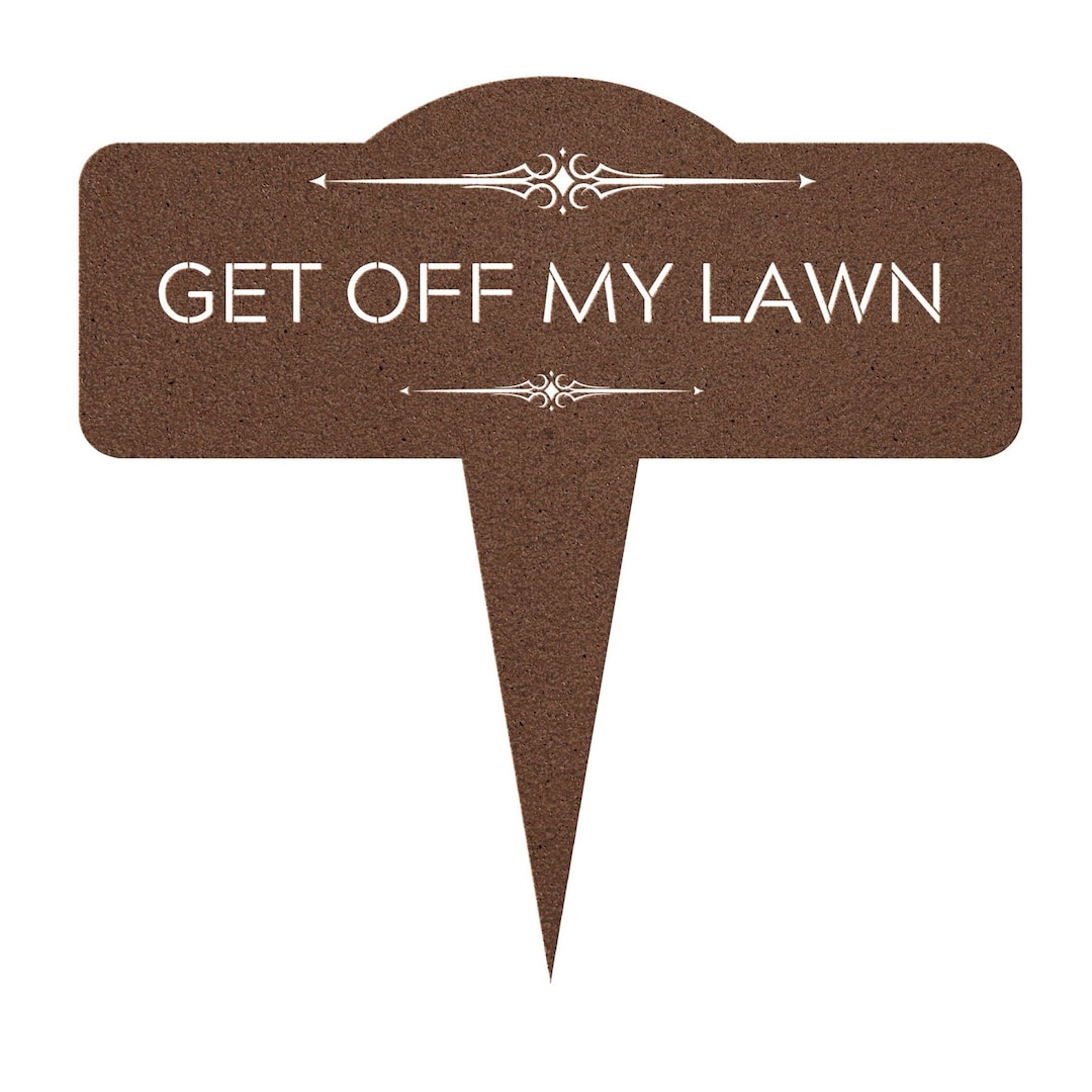 Custom Lawn Sign in Metal Get off My Lawn Funny Sign for Yard Keep off ...