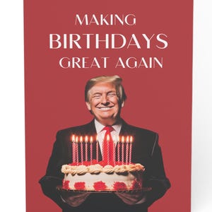 Trump Making Birthdays Great Again Birthday Card With Cake and Candles ...