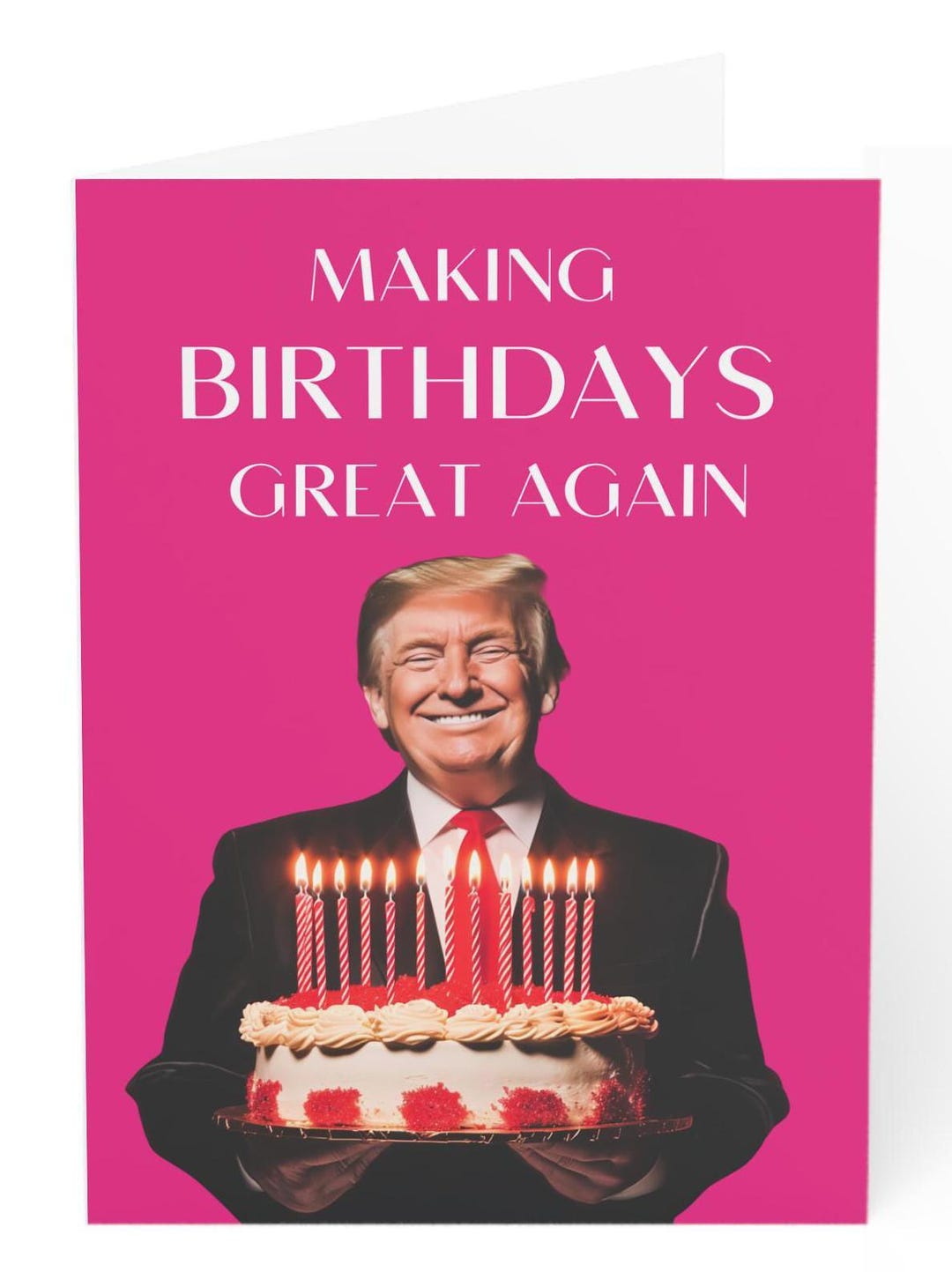 Trump Making Birthdays Great Again Birthday Card With Cake and Candles ...