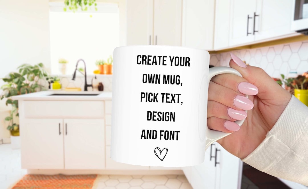 Personalized Text Mug, Create Your Own Mug, Gift for Friend,design Your ...