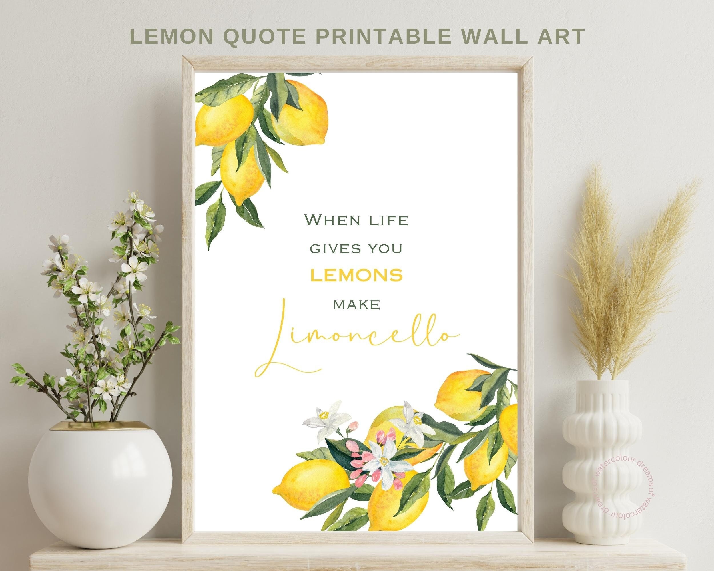 When Life Gives You Lemons Quote Printable, Lemons and Limoncello ...