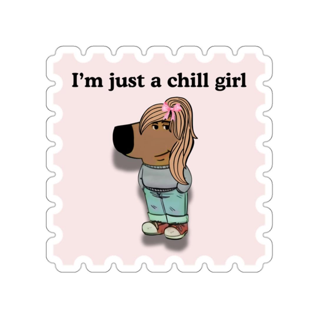 Chill Girl Meme Sticker, Funny Laptop Decal, Trendy Water Bottle Label ...