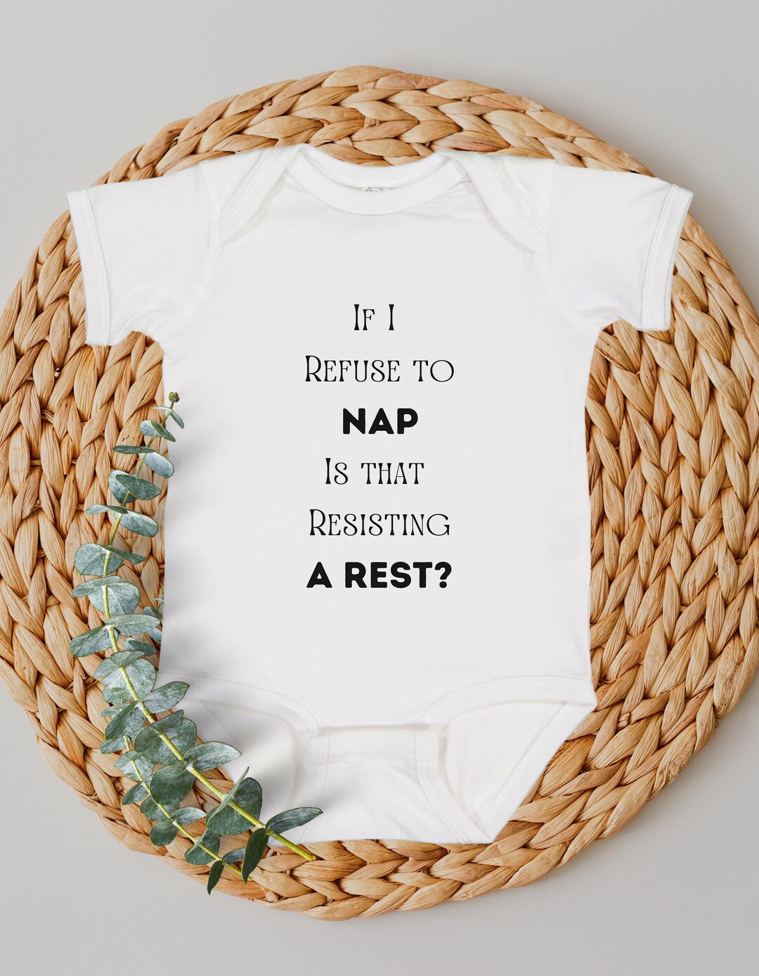 If I Refuse to Nap is That Resisting A Rest, Baby Police Shirt, A Rest ...