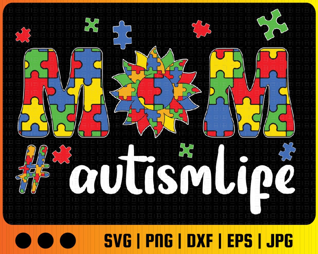 Mom Autism Life Svg Autism Awareness Svg Puzzle Piece Svg - Etsy
