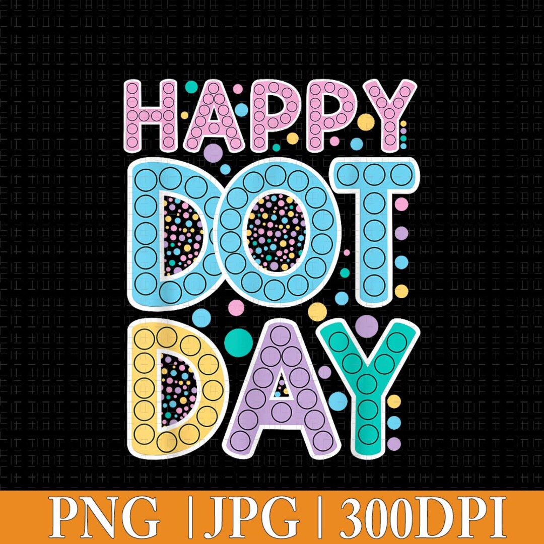 International Dot Day Png Happy Dot Day Png Dot Colorful - Etsy