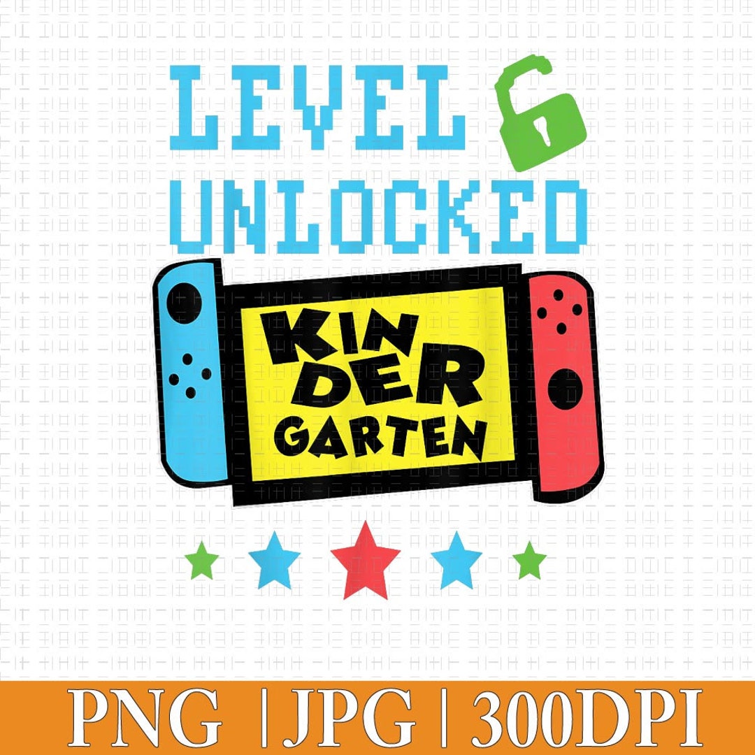 Kindergarten Level Unlocked Gamer Png First Day of School - Etsy