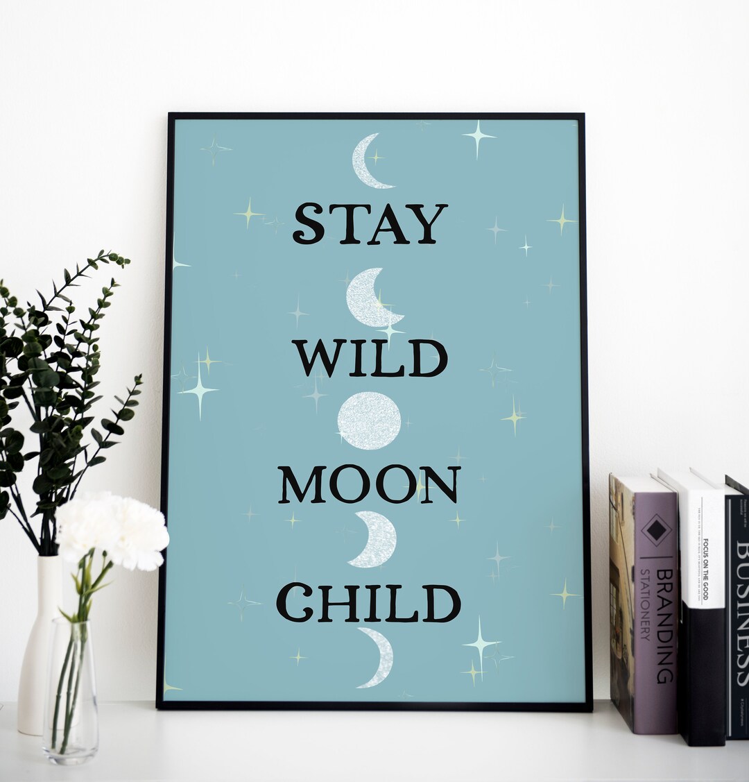 Stay Wild Moon Child - Baby Blue Poster - Stars and Moon Phases - Matte ...