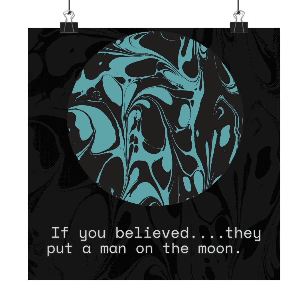 If You Believed They Put a Man on the Moon - Song Lyrics Poster - Matte ...