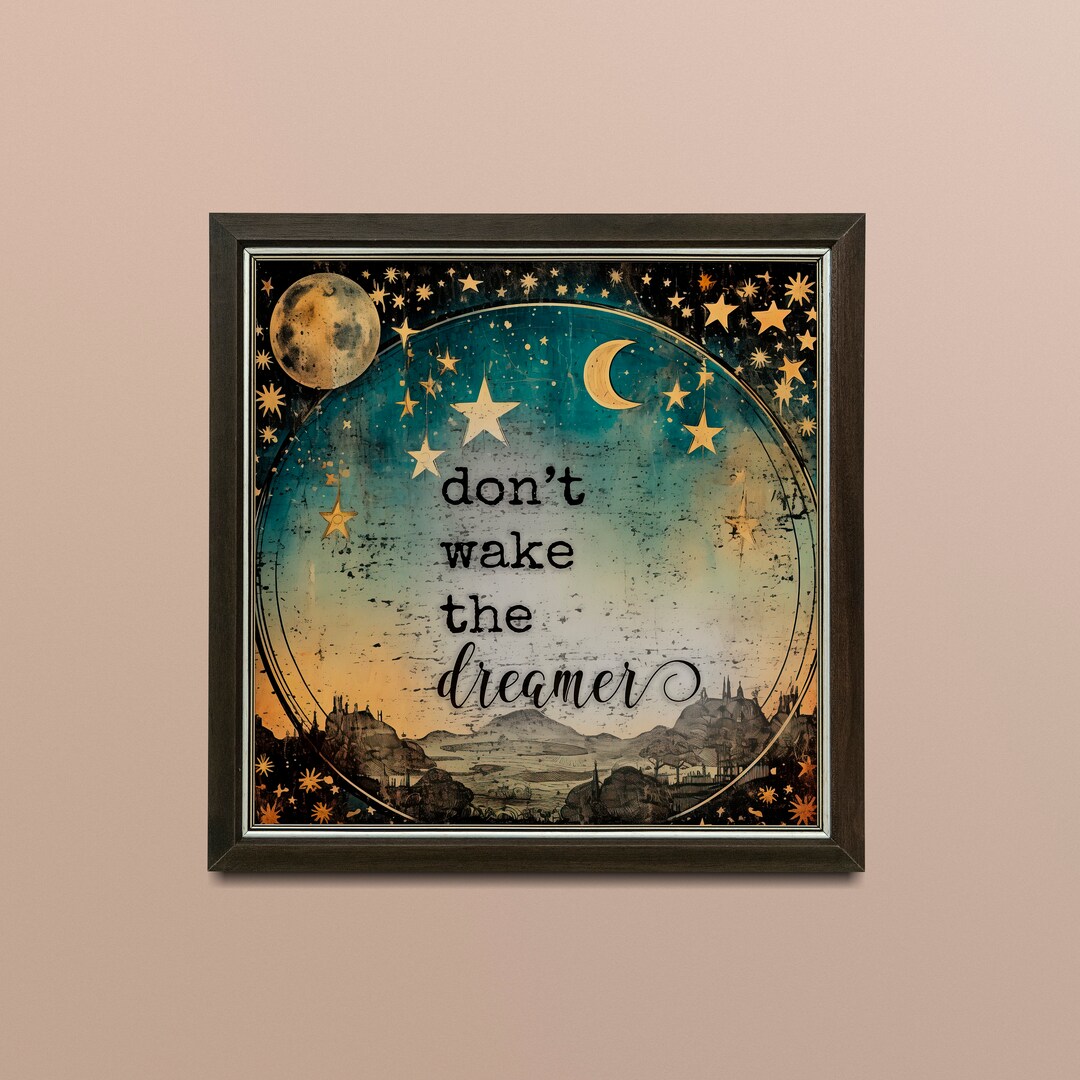 Dreamer Poster - Dont Wake the Dreamer - Dream Quote - Celestial Moon ...