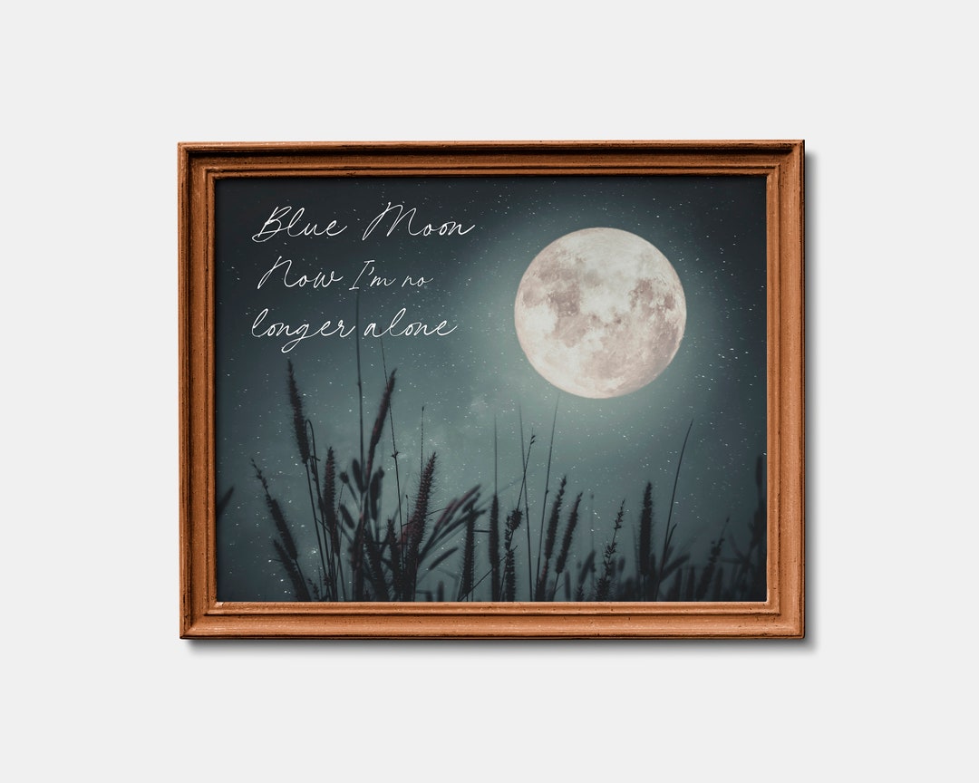 Blue Moon Frank Sinatra Moon Quote Print Now Im No Longer Alone Lyrics ...