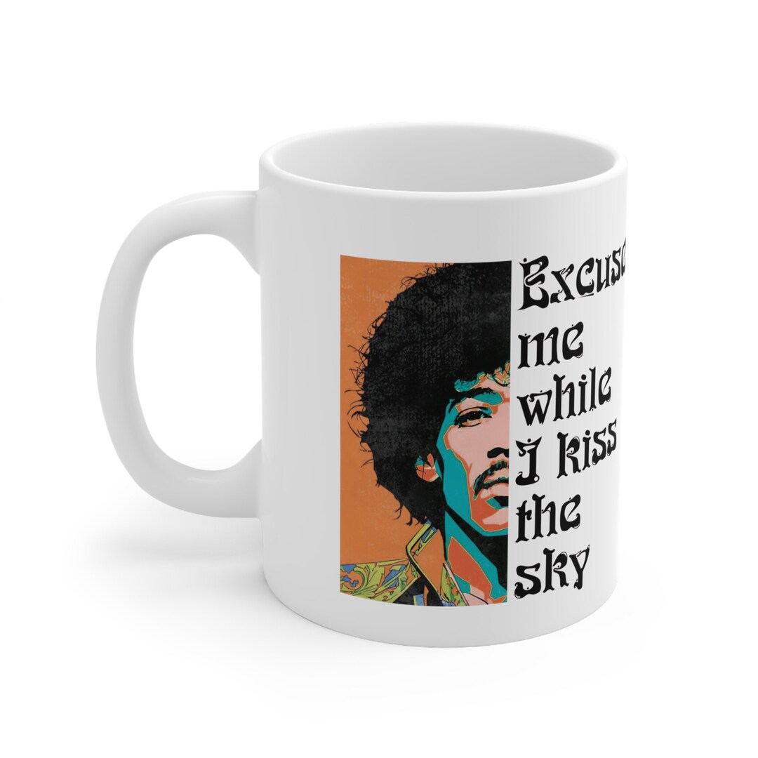 Jimi Hendrix Mug - Excuse Me While I Kiss the Sky Mug - Song Lyrics ...