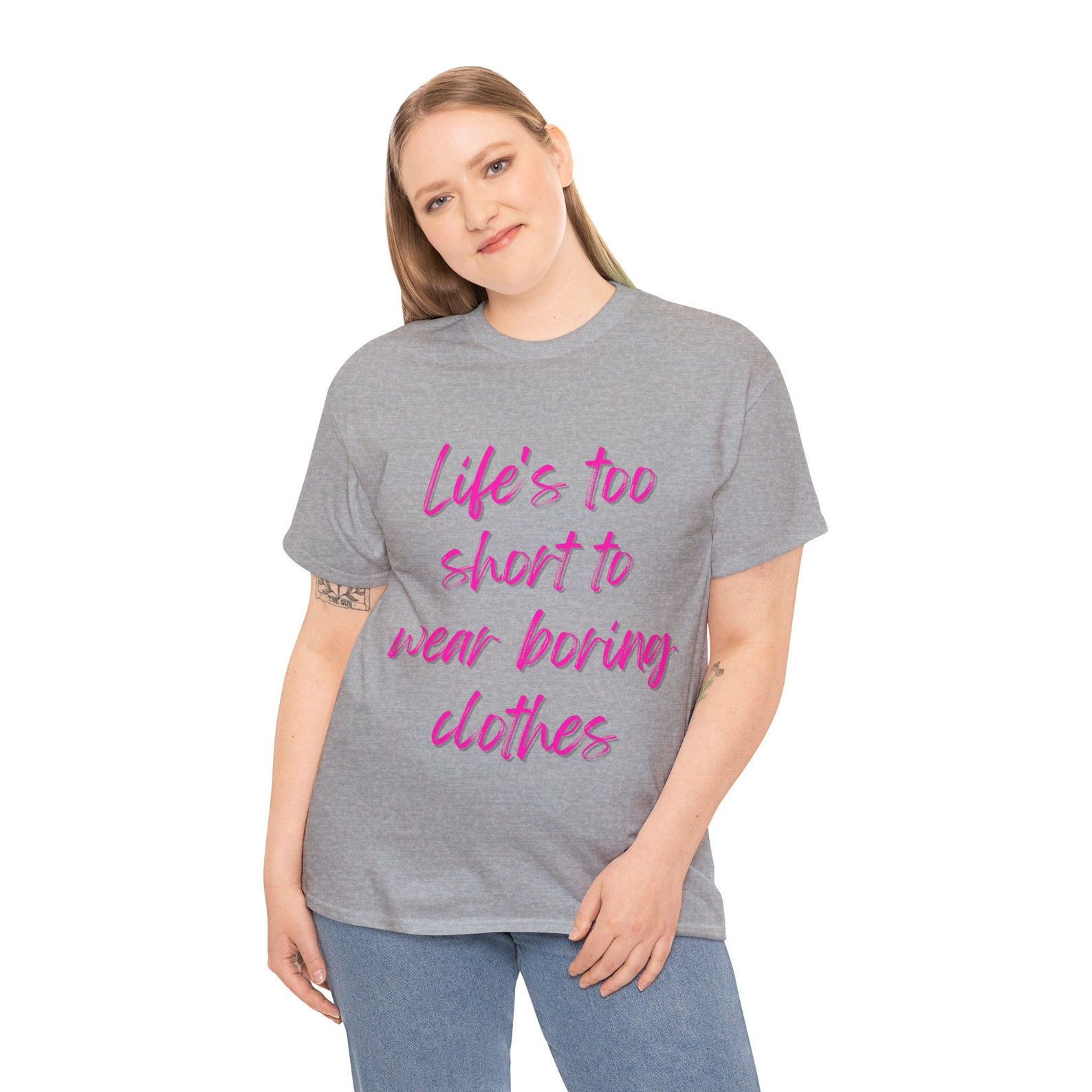 Life is Too Short to Wear Boring Clothes T-shirt, for Her & for Him Tee ...