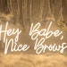 Hey Babe Nice Brows Neon Sign, Hair Beauty Salon Neon Business Sign ...